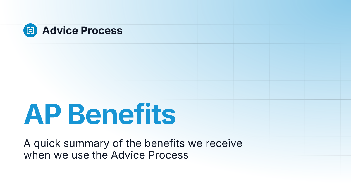 AP Benefits | Advice Process