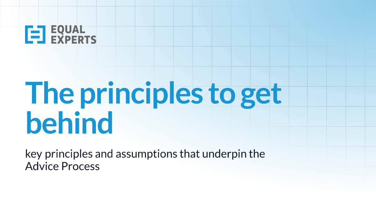 The principles to get behind | Advice Process
