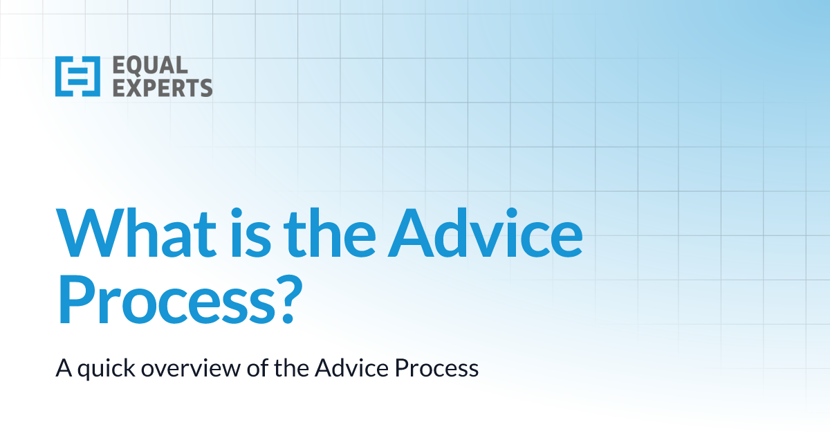 What is the Advice Process? | Advice Process