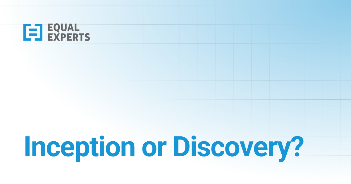 Inception or Discovery? | Inception Playbook