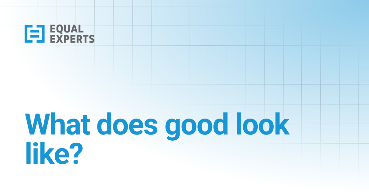 What does good look like? | Inception Playbook