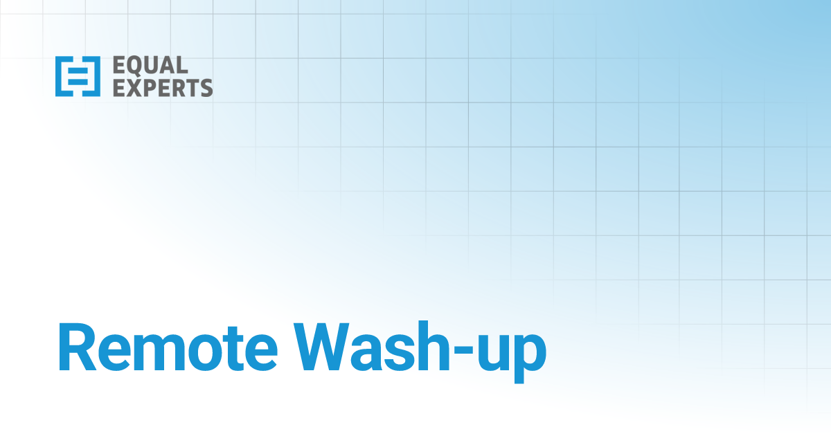 Remote Wash-up | Remote-working