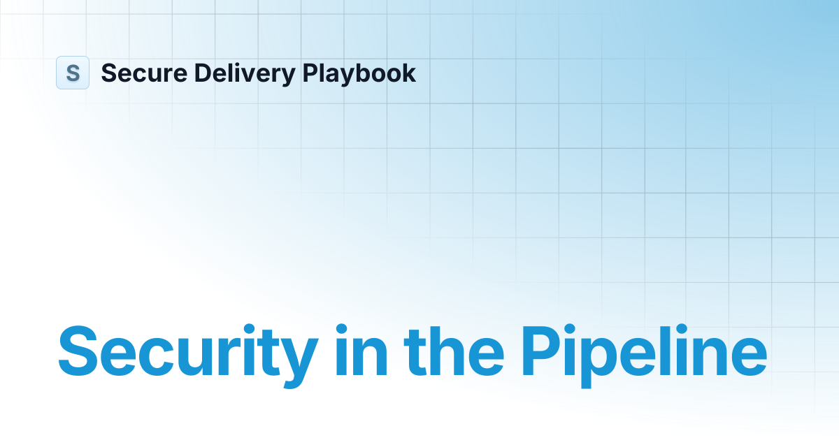 Security in the Pipeline | Secure Delivery Playbook