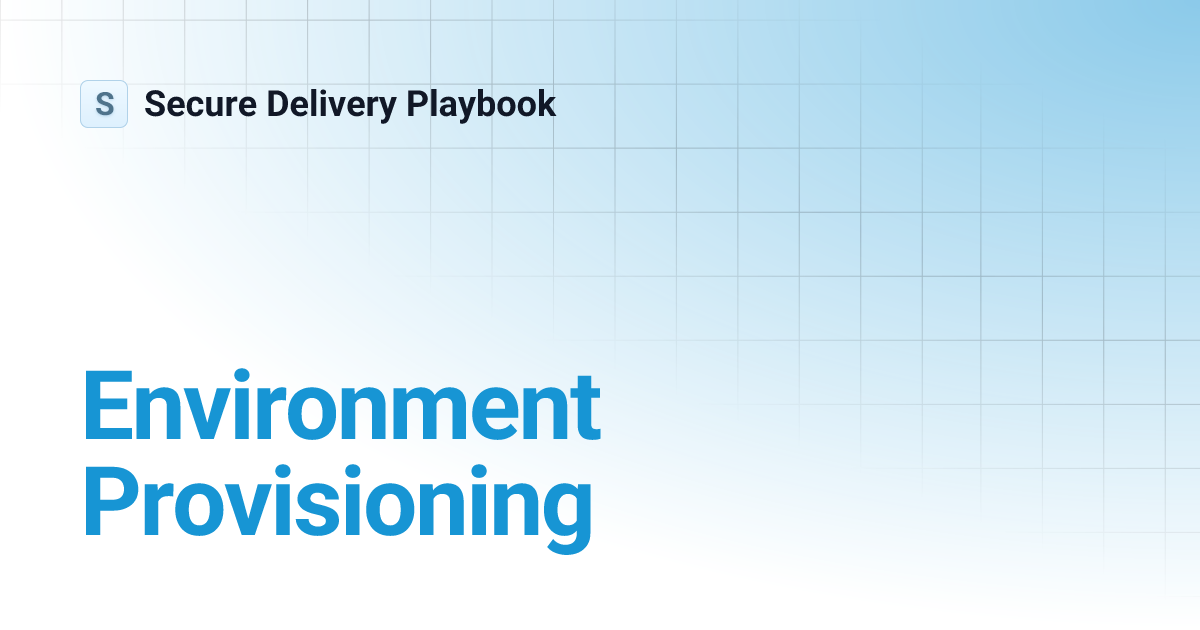 Environment Provisioning | Secure Delivery Playbook