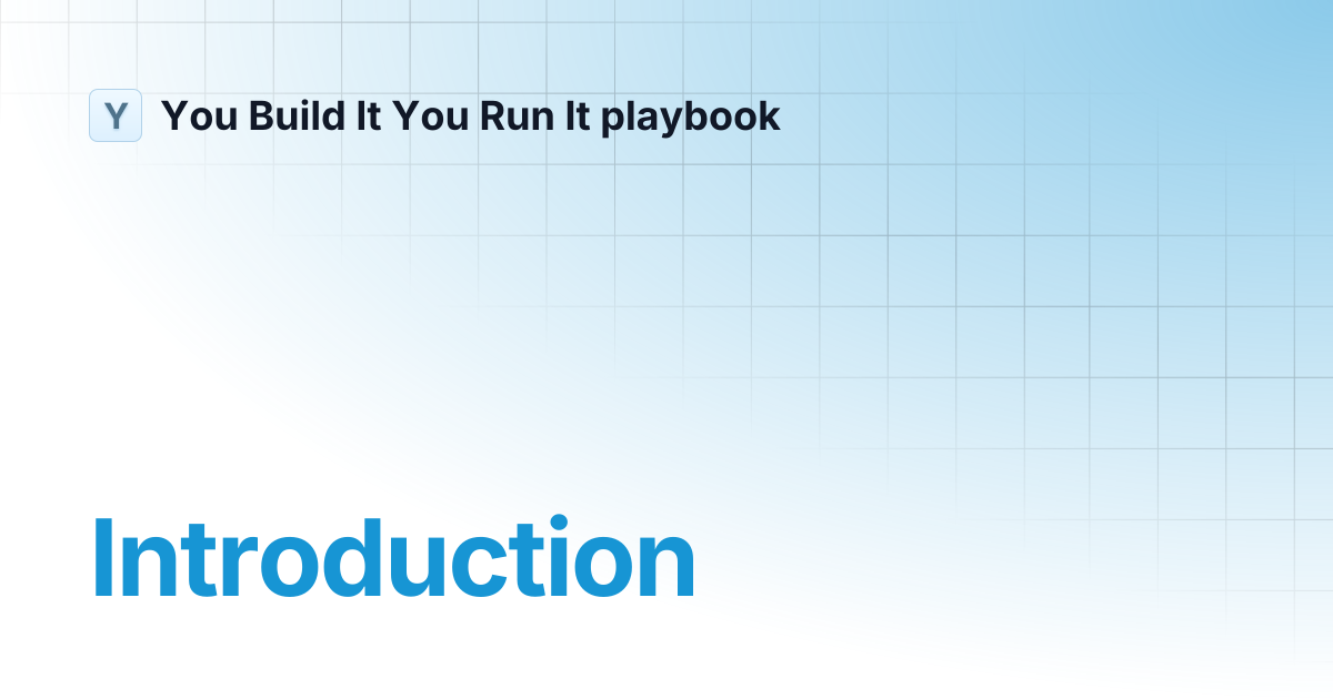 Introduction | You Build It You Run It playbook